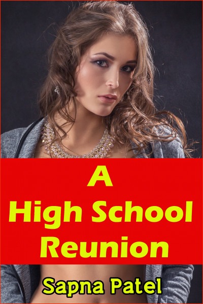 Smashwords – A High School Reunion – a book by Sapna Patel