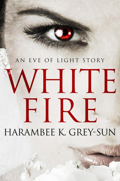 Smashwords – White Fire – a book by Harambee K. Grey-Sun