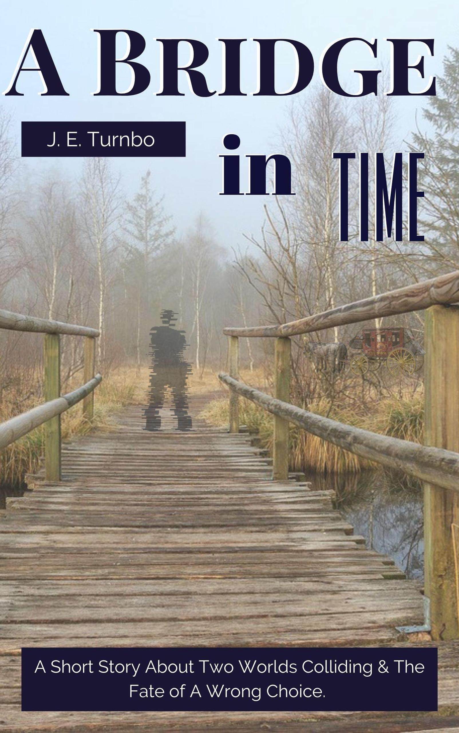 Smashwords – A Bridge In Time – a book by J. E. Turnbo