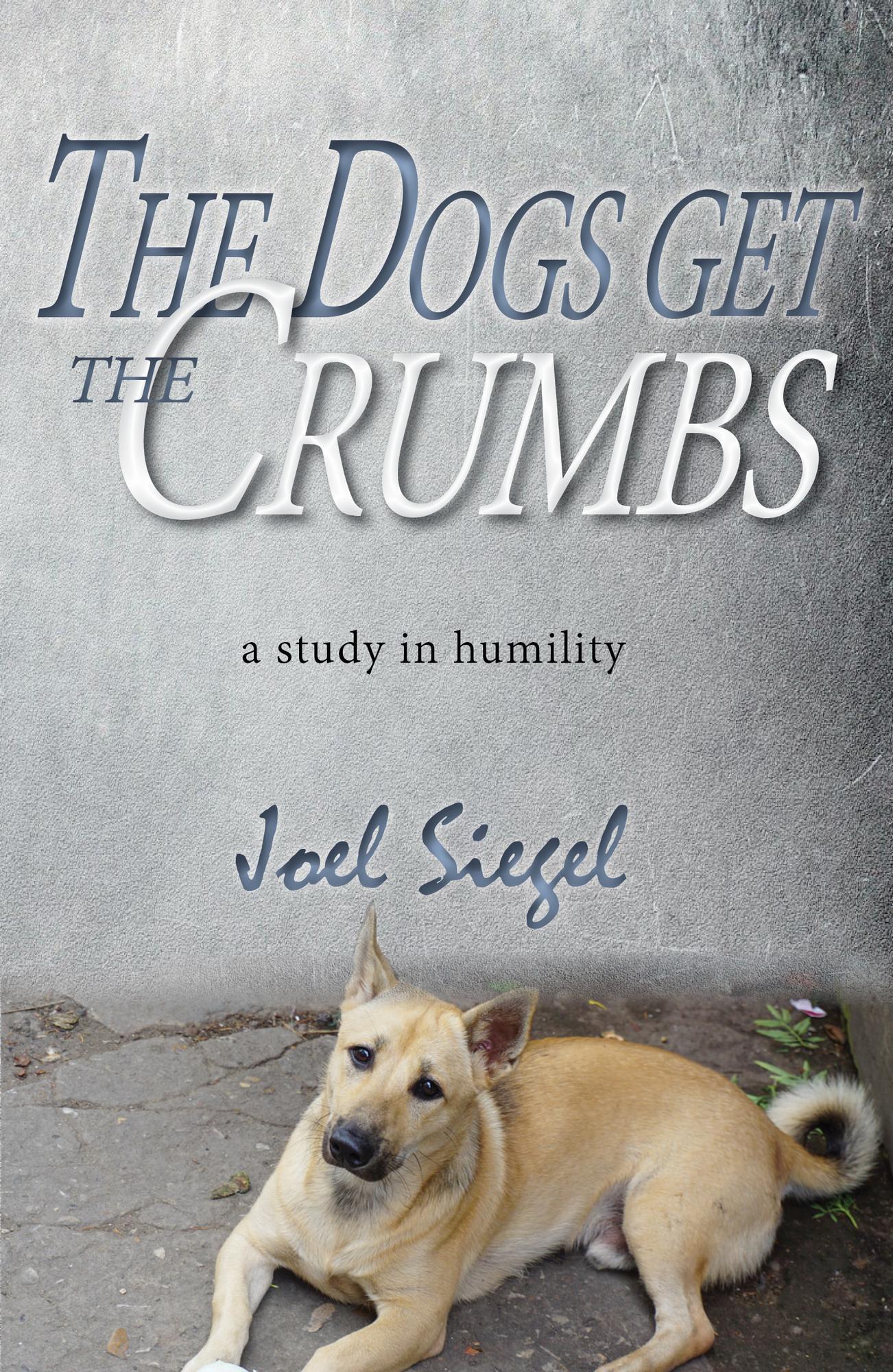 Smashwords – The Dogs Get the Crumbs: A Study in Humility – a book by ...