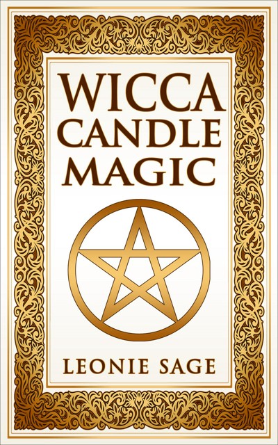Smashwords – Wicca Candle Magic: How To Unleash the Power of Fire to Manifest Your Desires – a ...