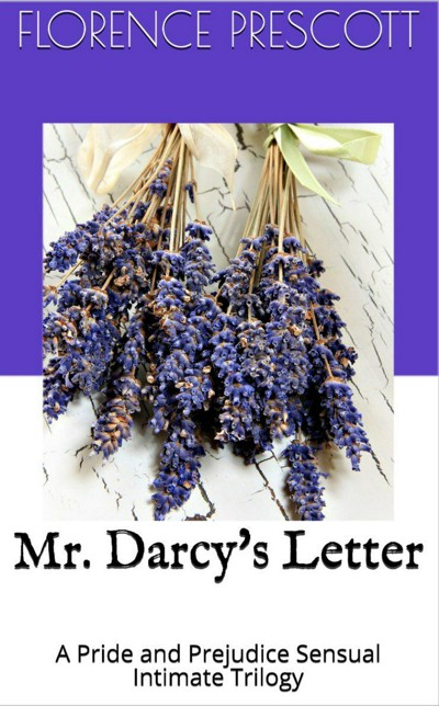 Smashwords – Mr. Darcy's Letter: A Pride and Prejudice Sensual Intimate Trilogy – a book by ...