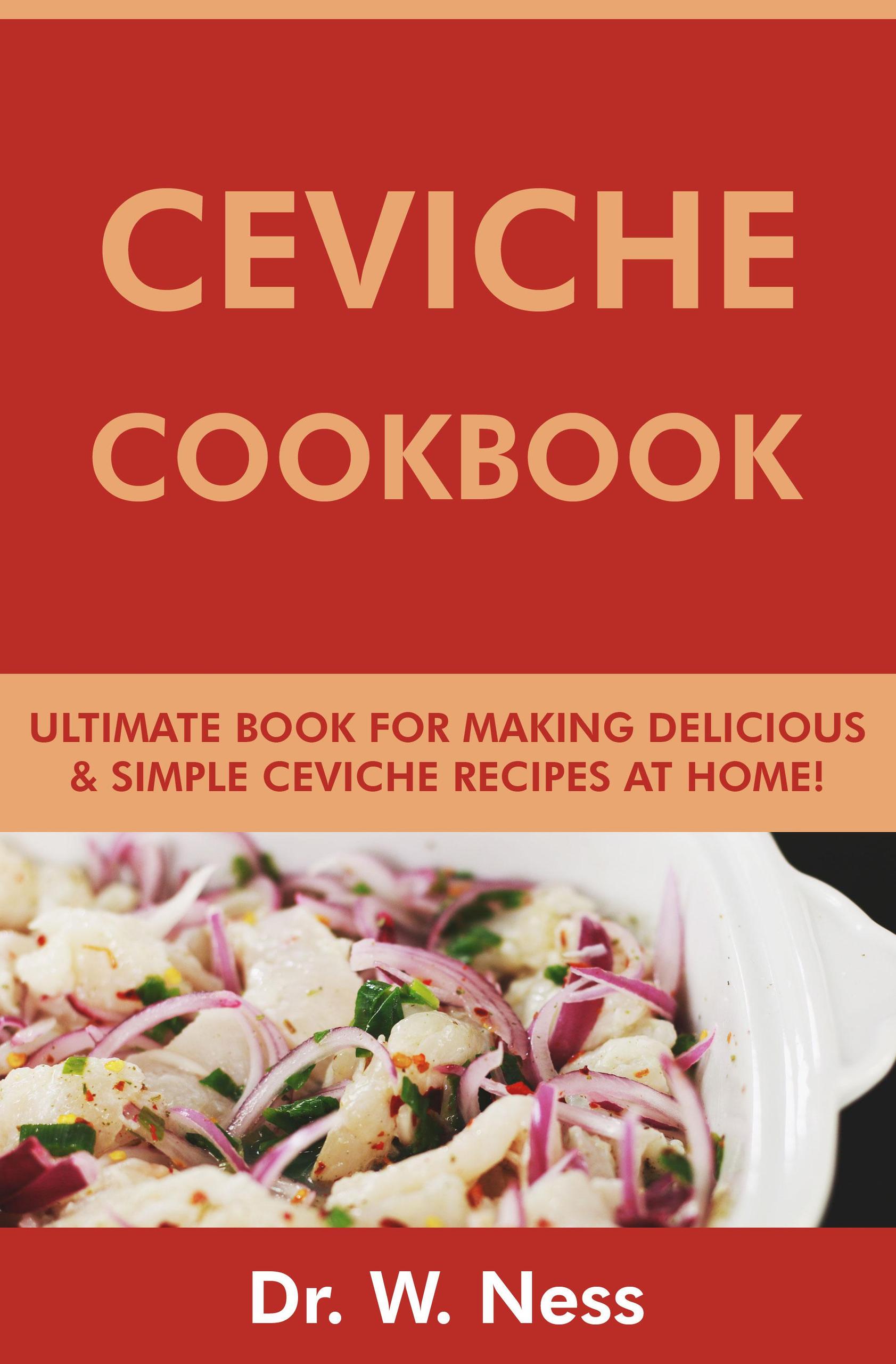 Smashwords – Ceviche Cookbook: Ultimate Book for Making Delicious ...