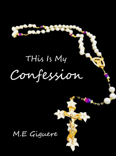 Smashwords – This is my Confession – a book by M.E Giguere