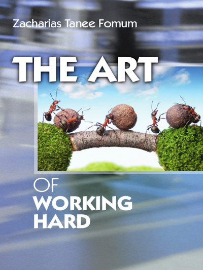 Smashwords – The Art of Working Hard – a book by Zacharias Tanee Fomum