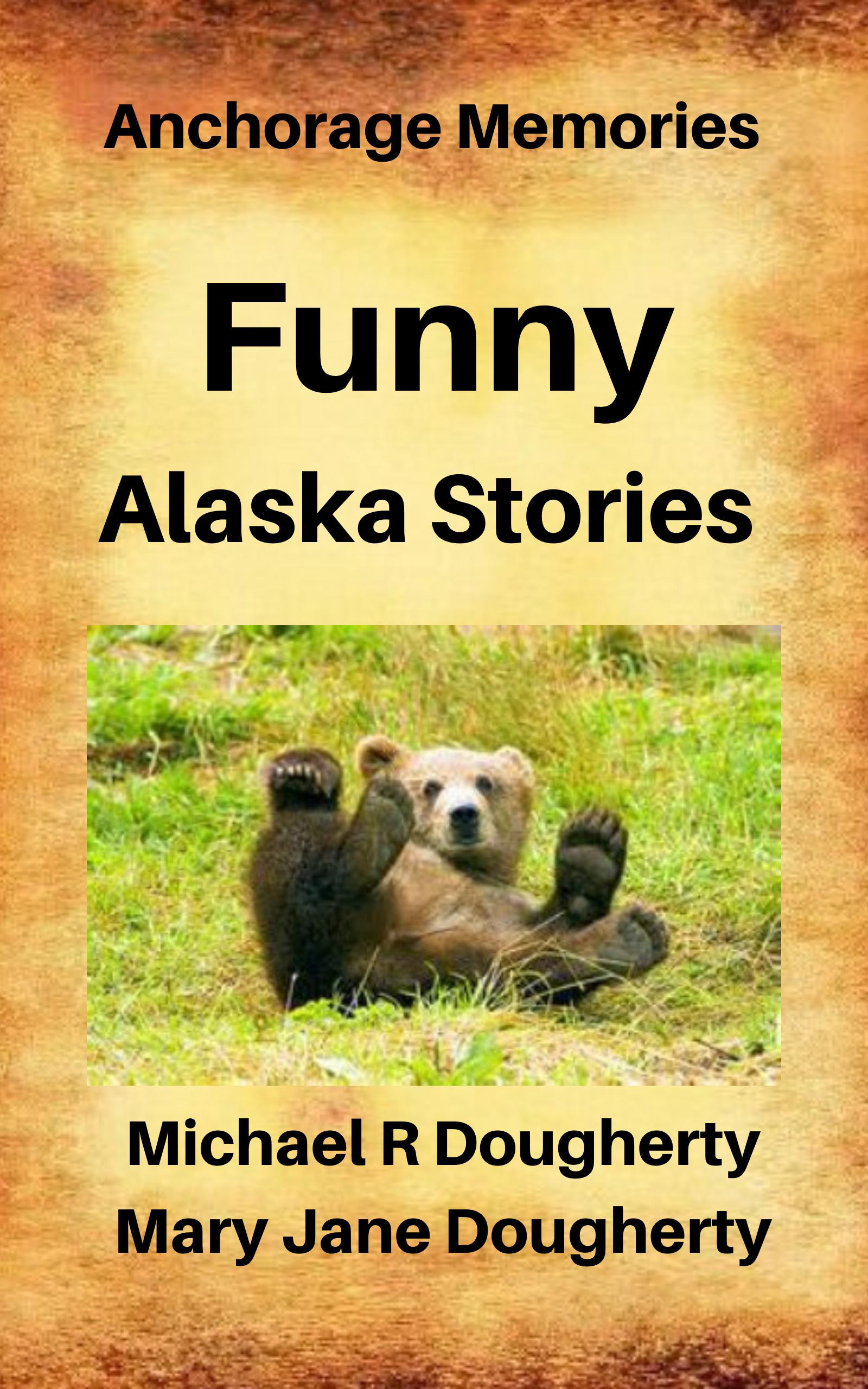 Smashwords – Funny Alaska Stories – a book by Michael R Dougherty & Mary Jane Dougherty
