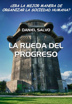 Smashwords – La rueda del progreso – a book by Daniel Salvo
