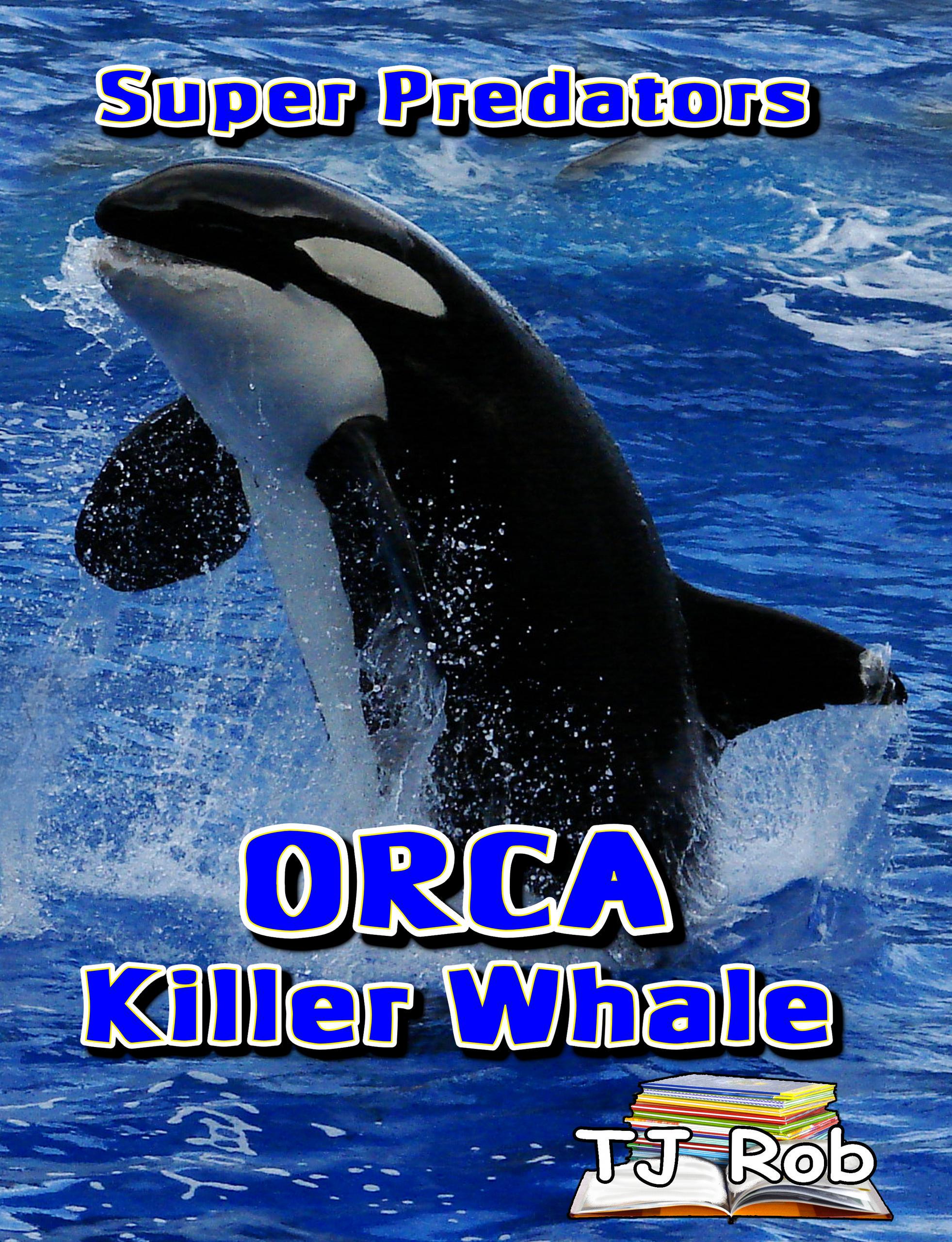 Smashwords – Orca Killer Whale – a book by TJ Rob