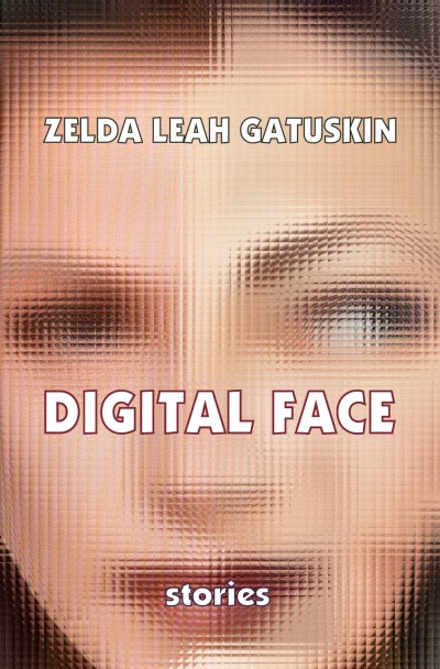 Smashwords – Digital Face – a book by Zelda Leah Gatuskin