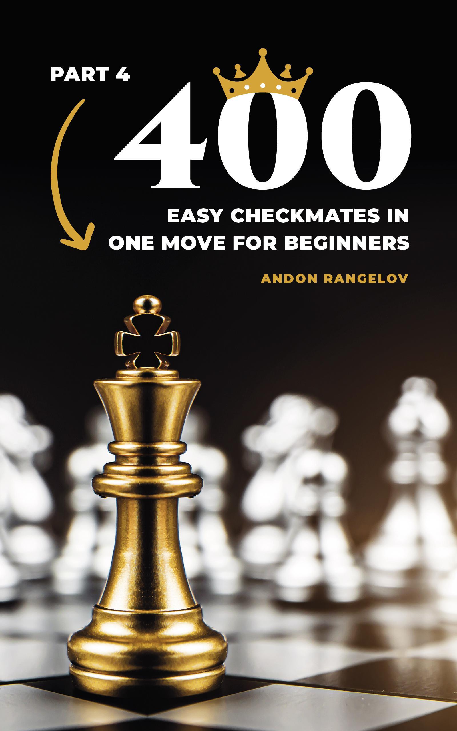 Smashwords – 400 Easy Checkmates in One Move for Beginners, Part 4 – a ...