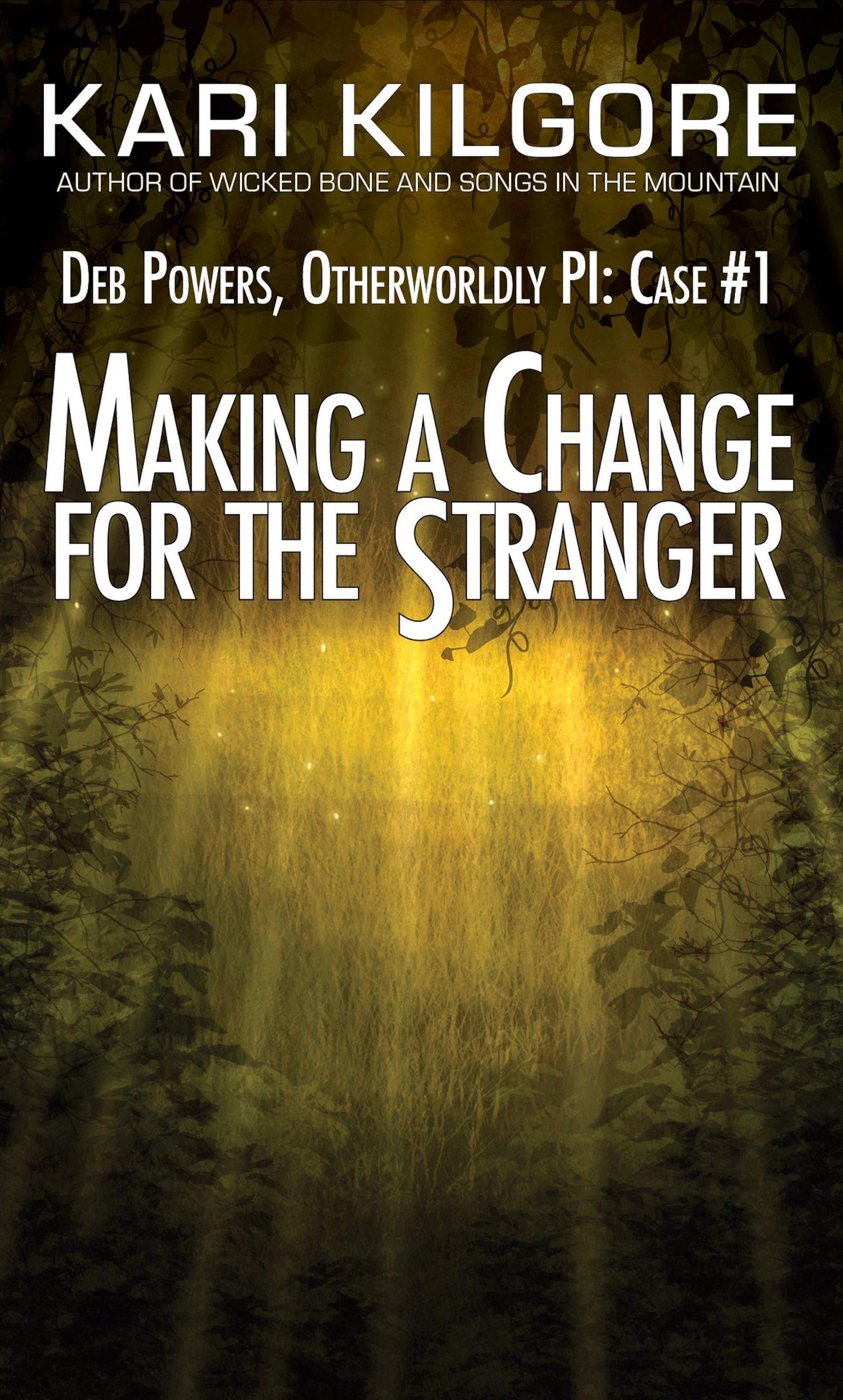 Smashwords – Making a Change for the Stranger: Deb Powers, Otherworldly PI: Case #1 – a book by ...