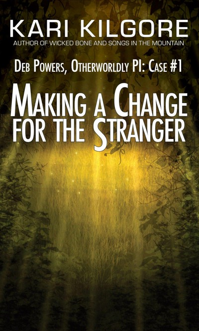 Smashwords – Making a Change for the Stranger: Deb Powers, Otherworldly PI: Case #1 – a book by ...