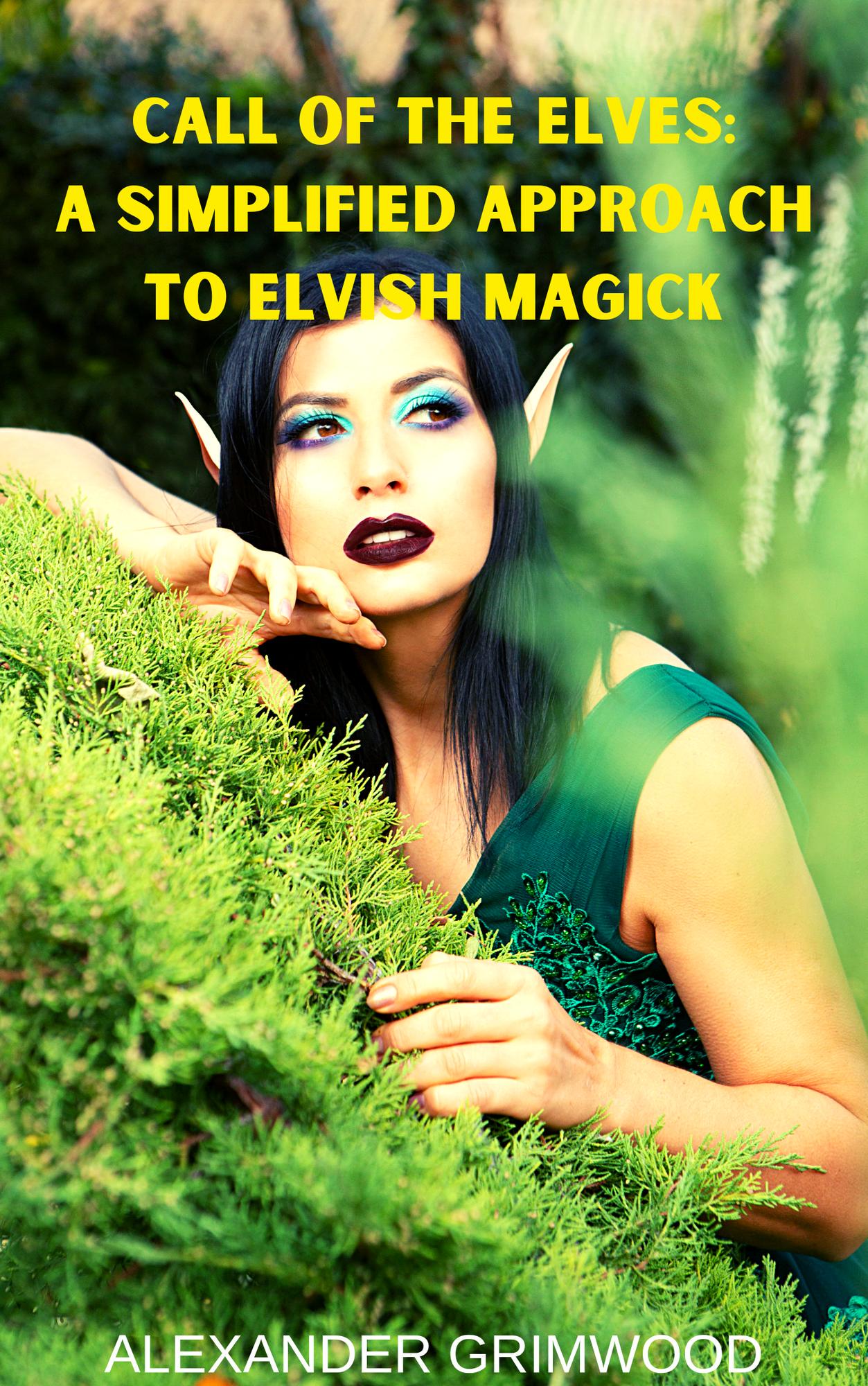 Smashwords – Call of the Elves: A Simplified Approach to Elvish Magick ...