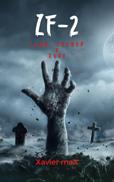 Smashwords – ZF-2: Lewd, Skewed & Rude – a book by Xavier MaX