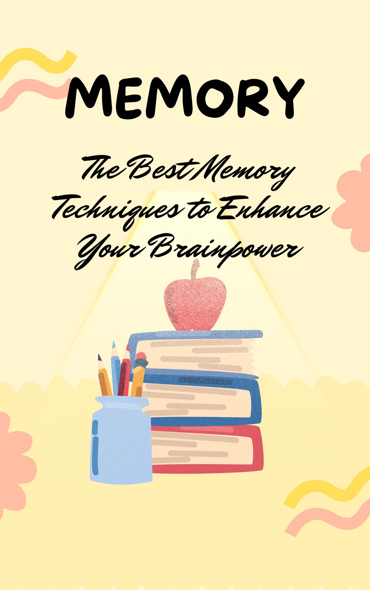 Smashwords – Memory: The Best Memory Techniques to Enhance Your ...