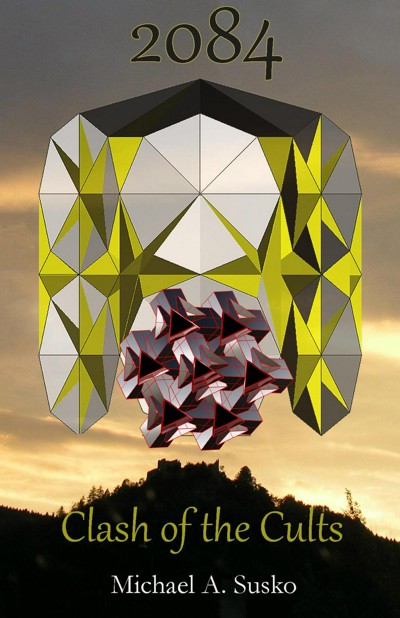 Smashwords – 2084: Clash of the Cults – a book by Michael A. Susko