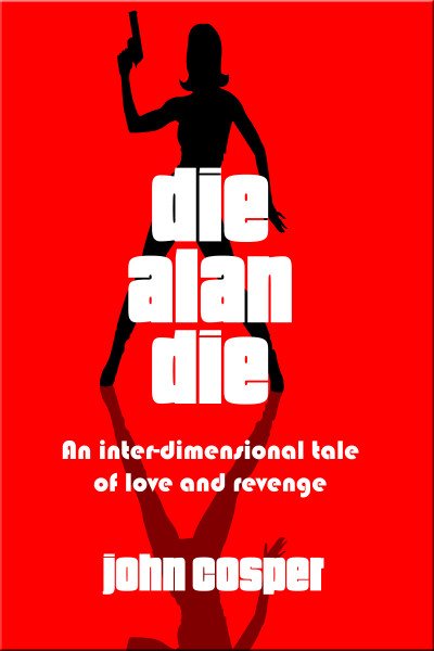 Smashwords – Die Alan Die – a book by John Cosper
