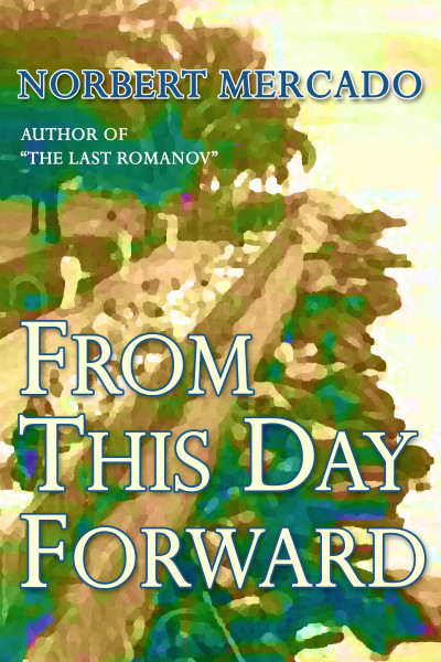 Smashwords – From This Day Forward – a book by Norbert Mercado