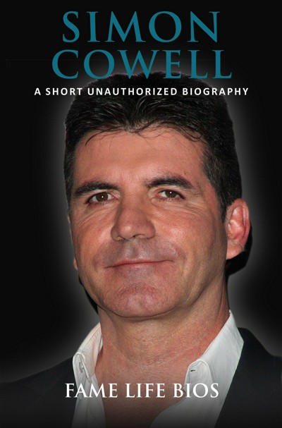 Smashwords – Simon Cowell A Short Unauthorized Biography – a book by ...