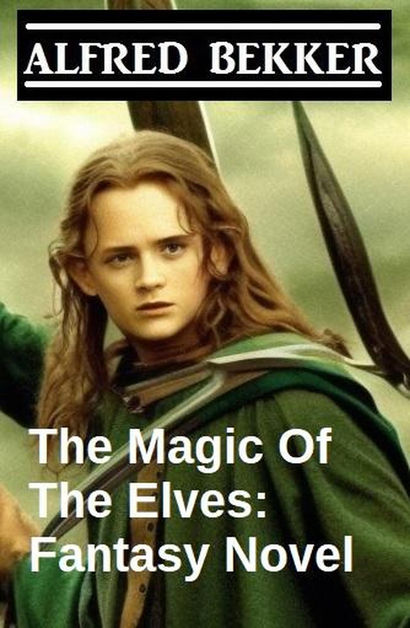 Smashwords – The Magic Of The Elves: Fantasy Novel – a book by Alfred ...