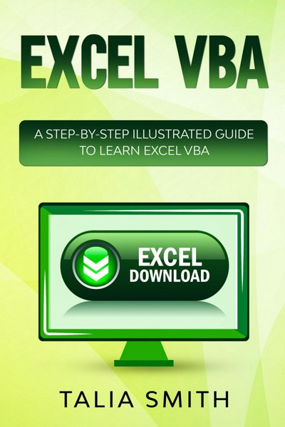 Smashwords – Excel VBA - A Step-by-Step Illustrated Guide to Learn Excel VBA – a book by Talia Smith
