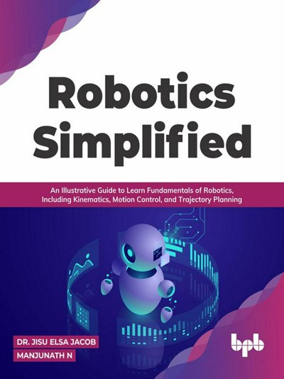Smashwords – Robotics Simplified: An Illustrative Guide to Learn Fundamentals of Robotics ...