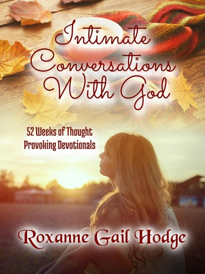Smashwords – Intimate Conversations With God – a book by Roxanne Gail Hodge