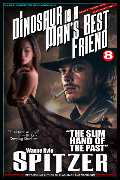 Smashwords – A Dinosaur Is A Man's Best Friend (A Serialized Novel), Part Eight: "The Slim Hand ...