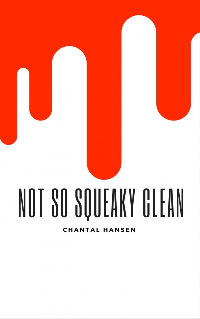 Smashwords – Not so squeaky clean – a book by Chantal Hansen