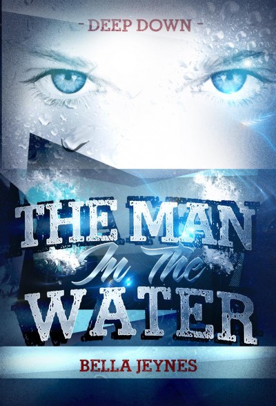Smashwords – Deep Down: The Man in the Water – a book by Bella Jeynes