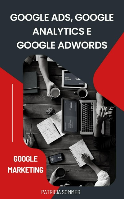 Smashwords – Google Ads, Google Analytics e Google Adwords (Google Marketing) – a book by ...