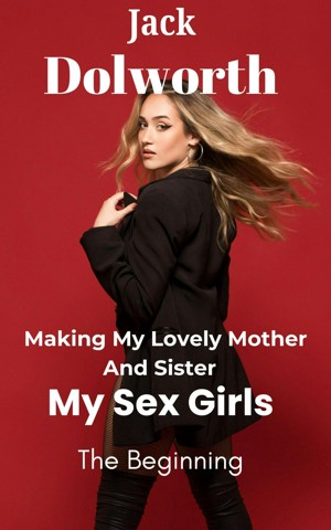 Smashwords – Making My Lovely Mother And Sister My Sex Girls The Beginning