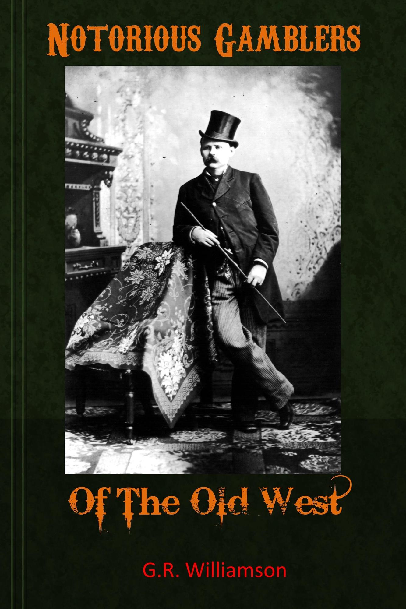 Smashwords – Notorious Gamblers of the Old West – a book by G.R. Williamson