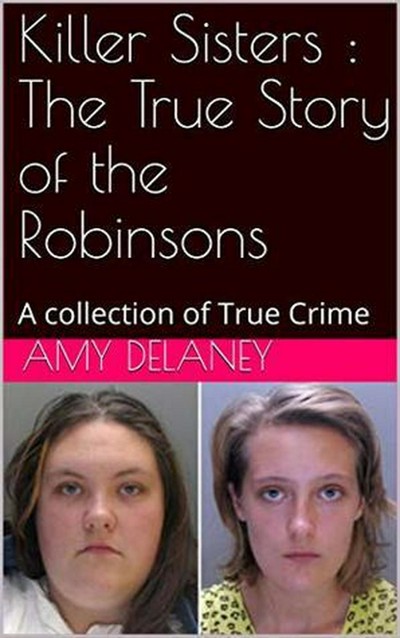 Smashwords – Killer Sisters : The True Story of the Robinsons – a book ...