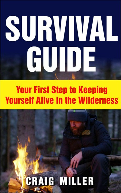 Smashwords – Survival Guide: Your First Step to Keeping Yourself Alive ...