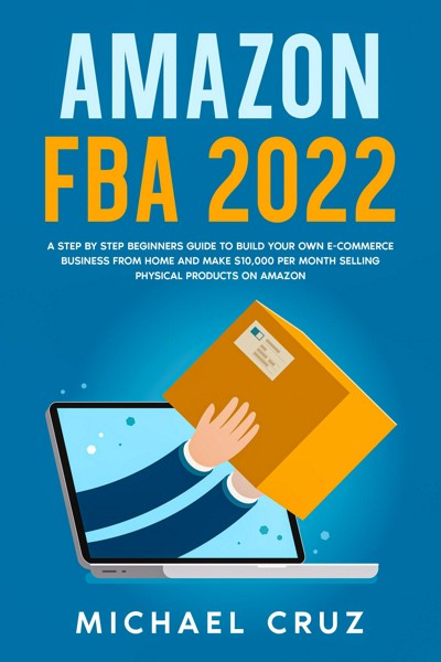 Smashwords – Amazon fba 2022 A Step by Step Beginners Guide To Build Your Own E-Commerce ...