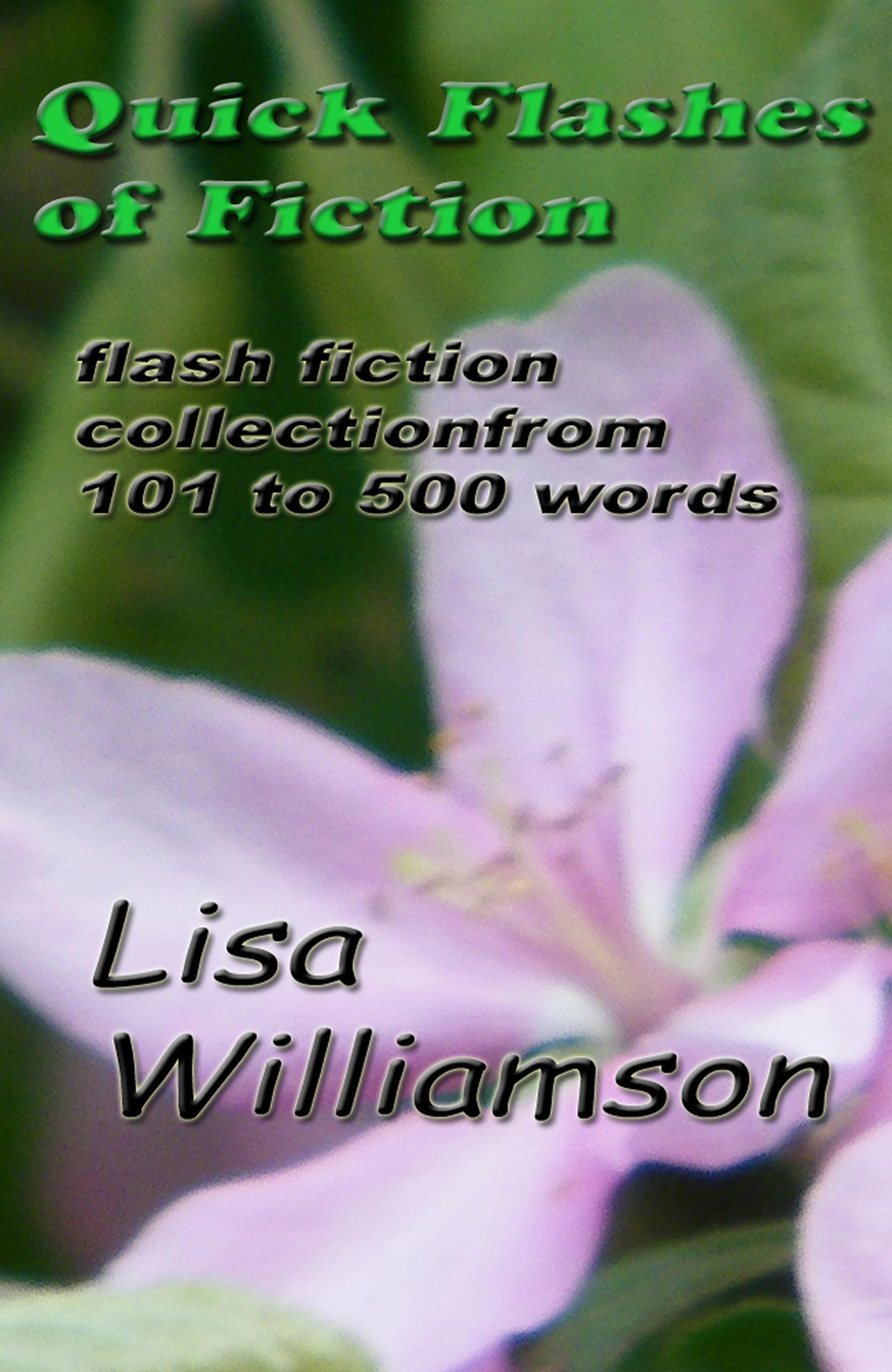 Smashwords Quick Flashes Of Fiction A Book By Lisa Williamson