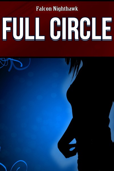 Smashwords – Full Circle – a book by Falcon Nighthawk