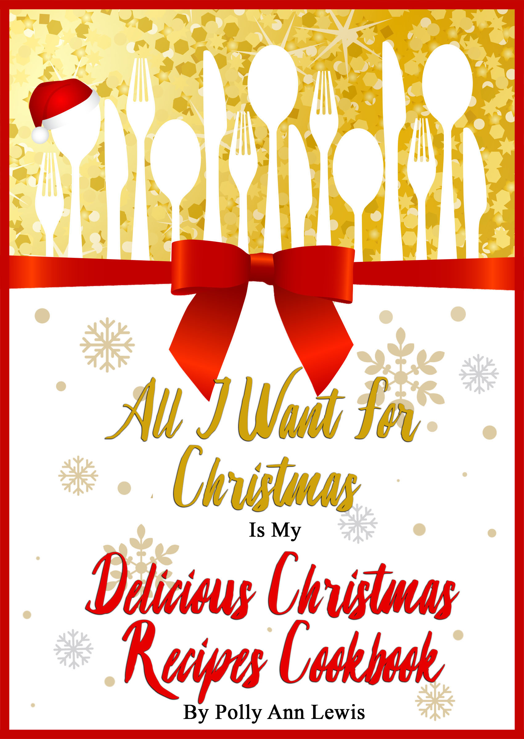 Smashwords – All I Want For Christmas Is My Delicious Christmas Recipes Cookbook – a book by ...