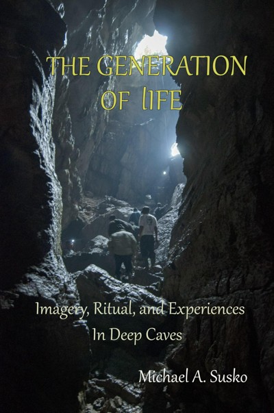 Smashwords – The Generation of LIfe: Imagery, Ritual and Experiences in Deep Caves – a book by ...