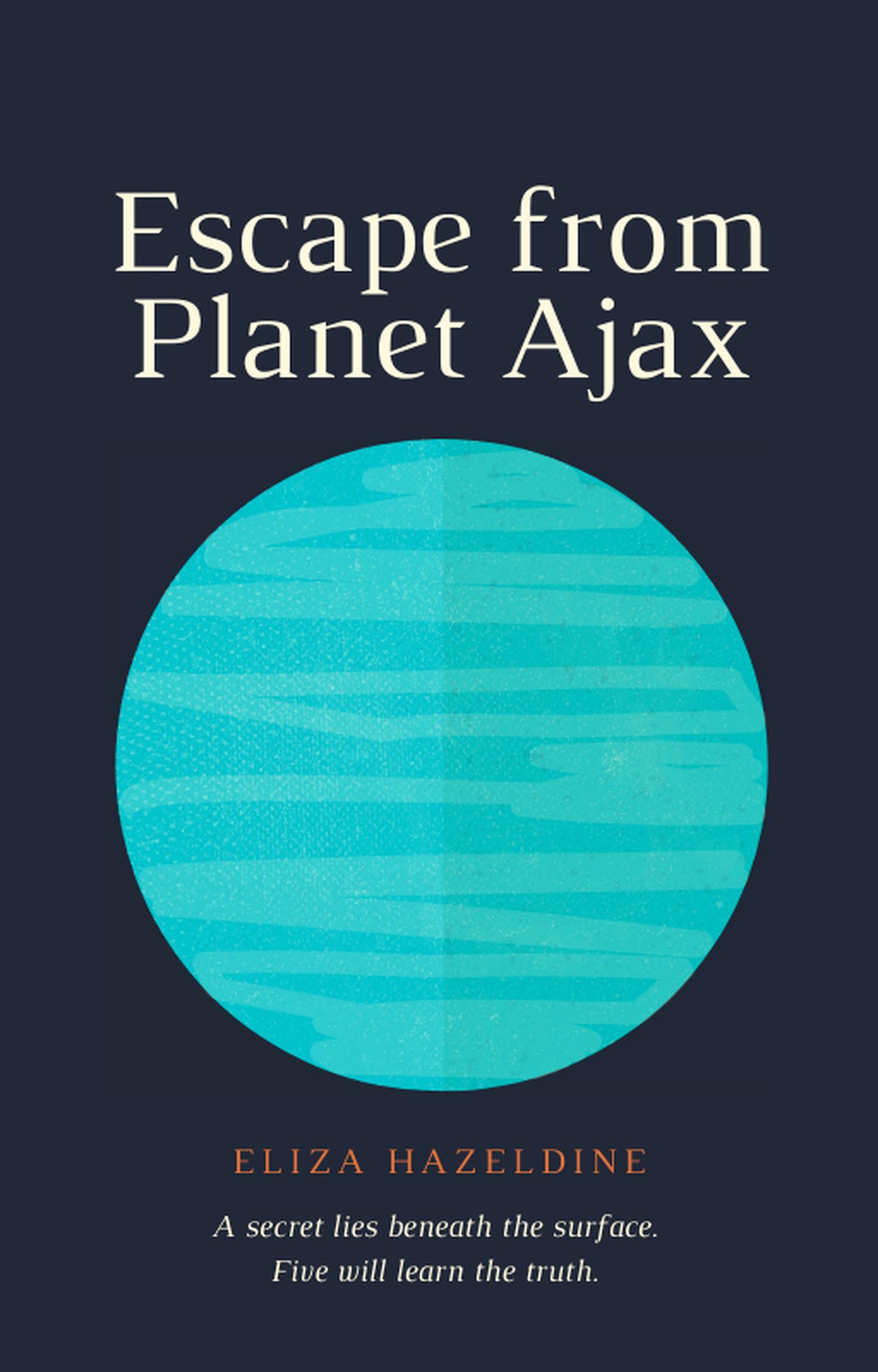 Smashwords – Escape from Planet Ajax – a book by Eliza Hazeldine