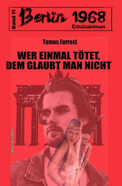 Smashwords – Wer einmal tötet, dem glaubt man nicht Berlin 1968 Kriminalroman Band 11 – a book ...