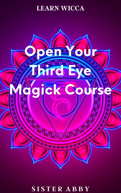 Smashwords – Open Your Third Eye Magick Course – a book by Sister Abby