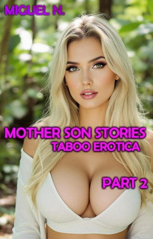 Smashwords – Mother Son Stories: Taboo Erotica Part 2