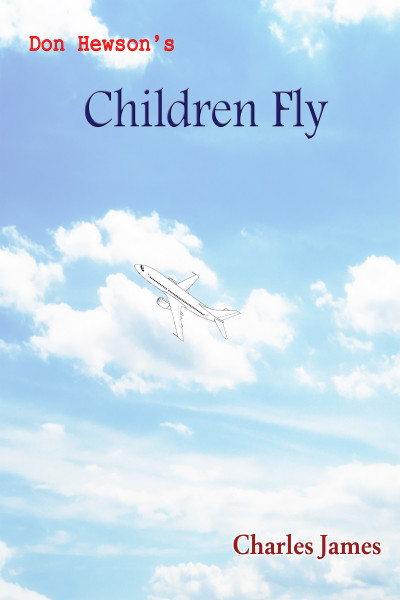 Smashwords – Don Hewson's Children Fly – a book by Charles James