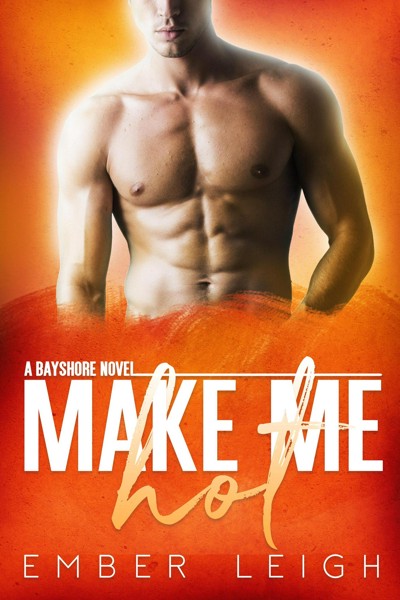 Smashwords – Make Me Hot – a book by Ember Leigh
