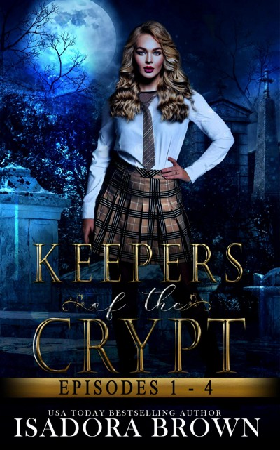 Smashwords – Keepers of the Crypt Episodes 1-4 Box Set – a book by Isadora Brown