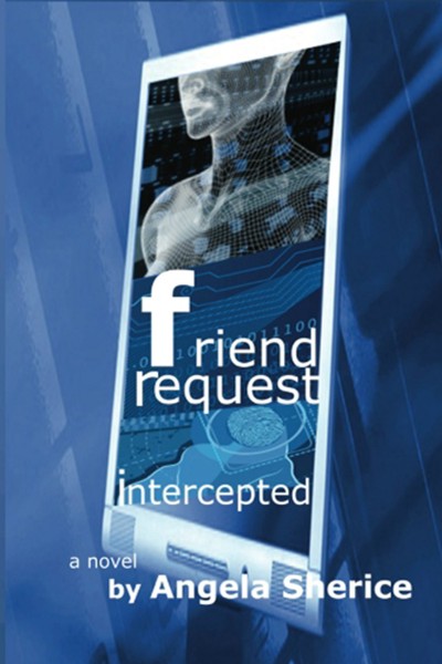 Smashwords – Friend Request Intercepted – a book by Angela Sherice