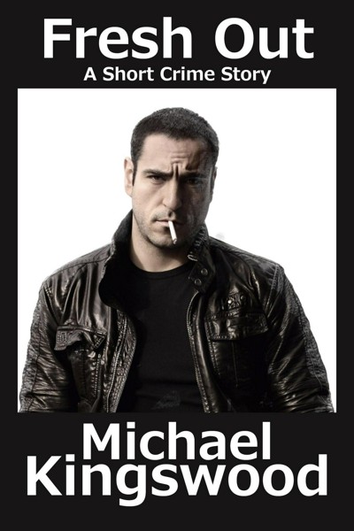 Smashwords – Fresh Out – a book by Michael Kingswood