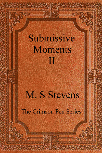 Smashwords – Submissive Moments II – a book by M. S. Stevens